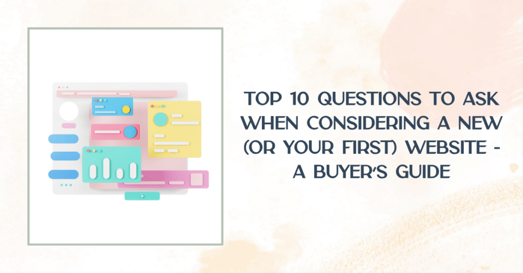 Top 10 Questions to Ask When Considering a New (Or Your First) Website ...